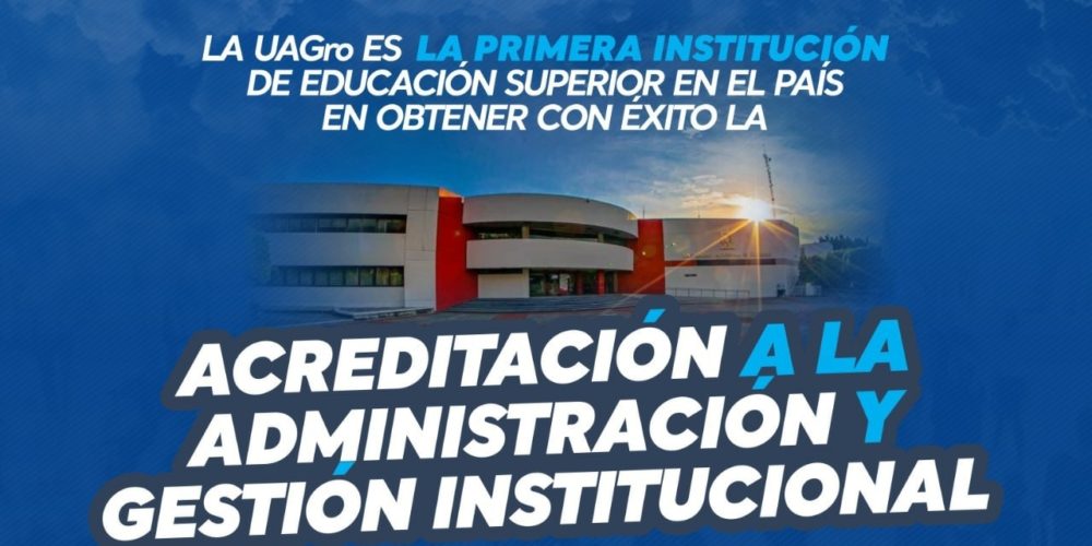 UAGRO primera institución en obtener Acreditación a la Administración y ...